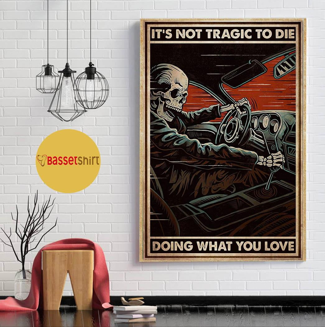 Skeleton racing it's not tragic to die doing what you love poster 11 x ...