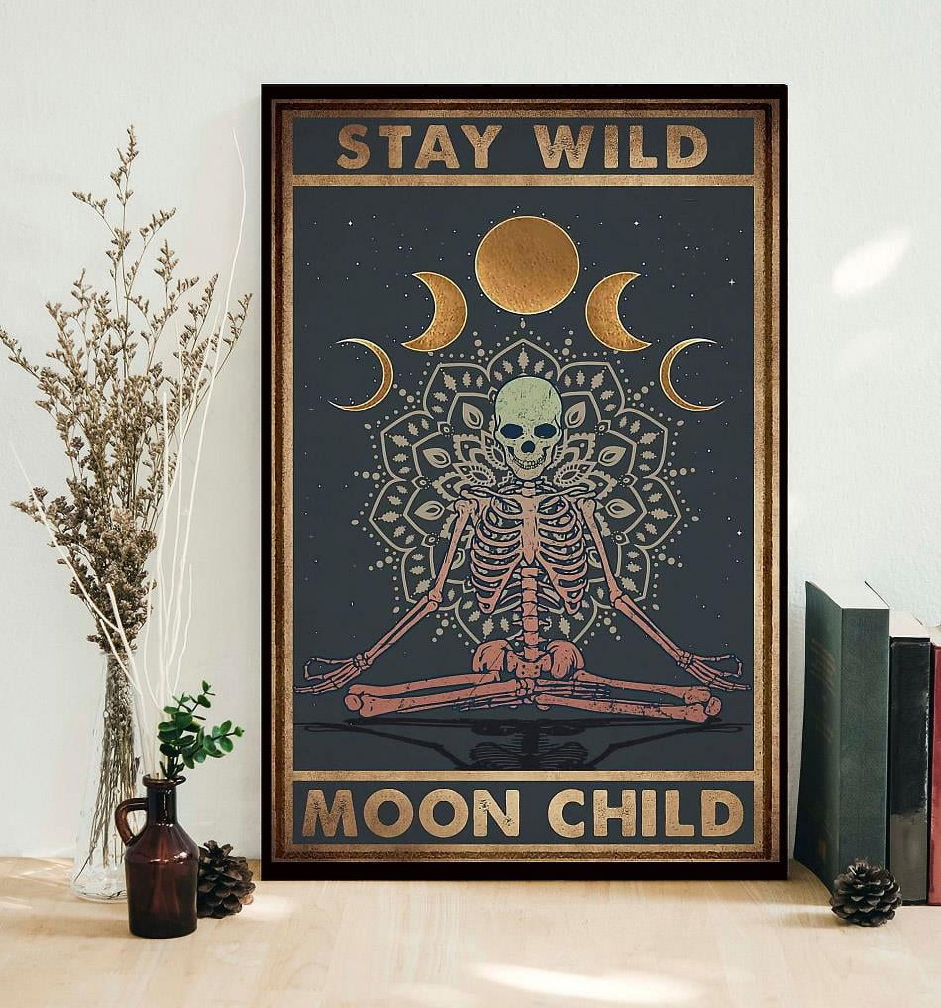 Skeleton stay wild moon child poster 24 x 36 Inch Poster - Walmart.com