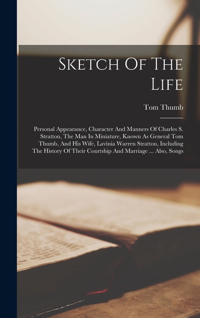 Sketch Of The Life: Personal Appearance, Character And Manners Of ...