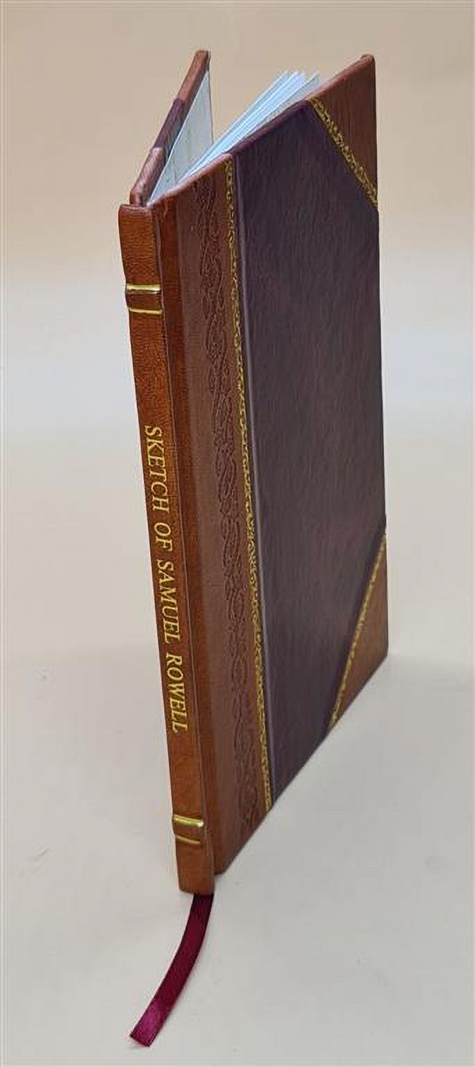 Sketch of Samuel Rowell 1897 [Leather Bound] - Walmart.com