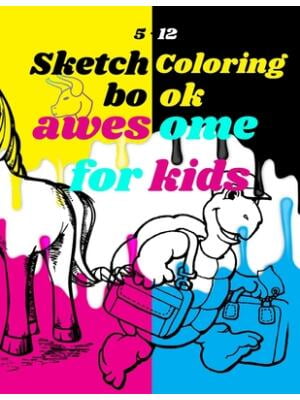 Sketchbook Coloring awesome for kids 5-12: sketchbook for kids, non ...