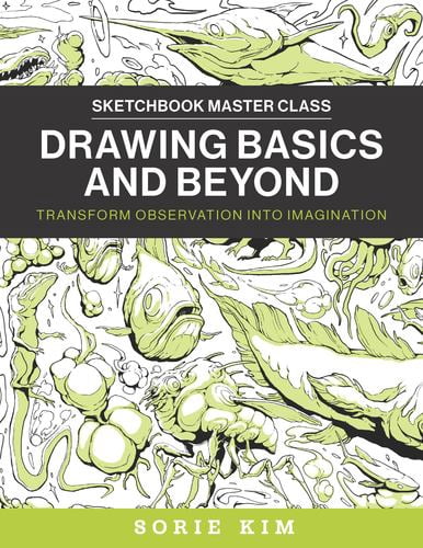 Drawing Basics and Beyond: Transform Observation into Imagination ...