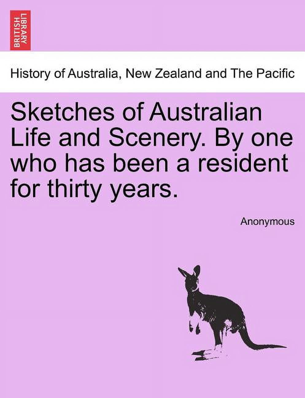 Sketches of Australian Life and Scenery. by One Who Has Been a Resident ...