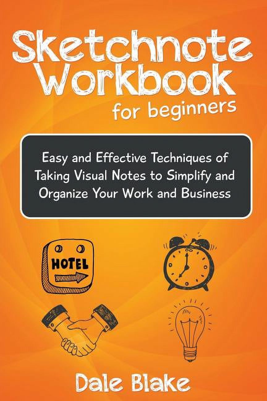 Sketchnote Workbook For Beginners: Easy and Effective Techniques of ...