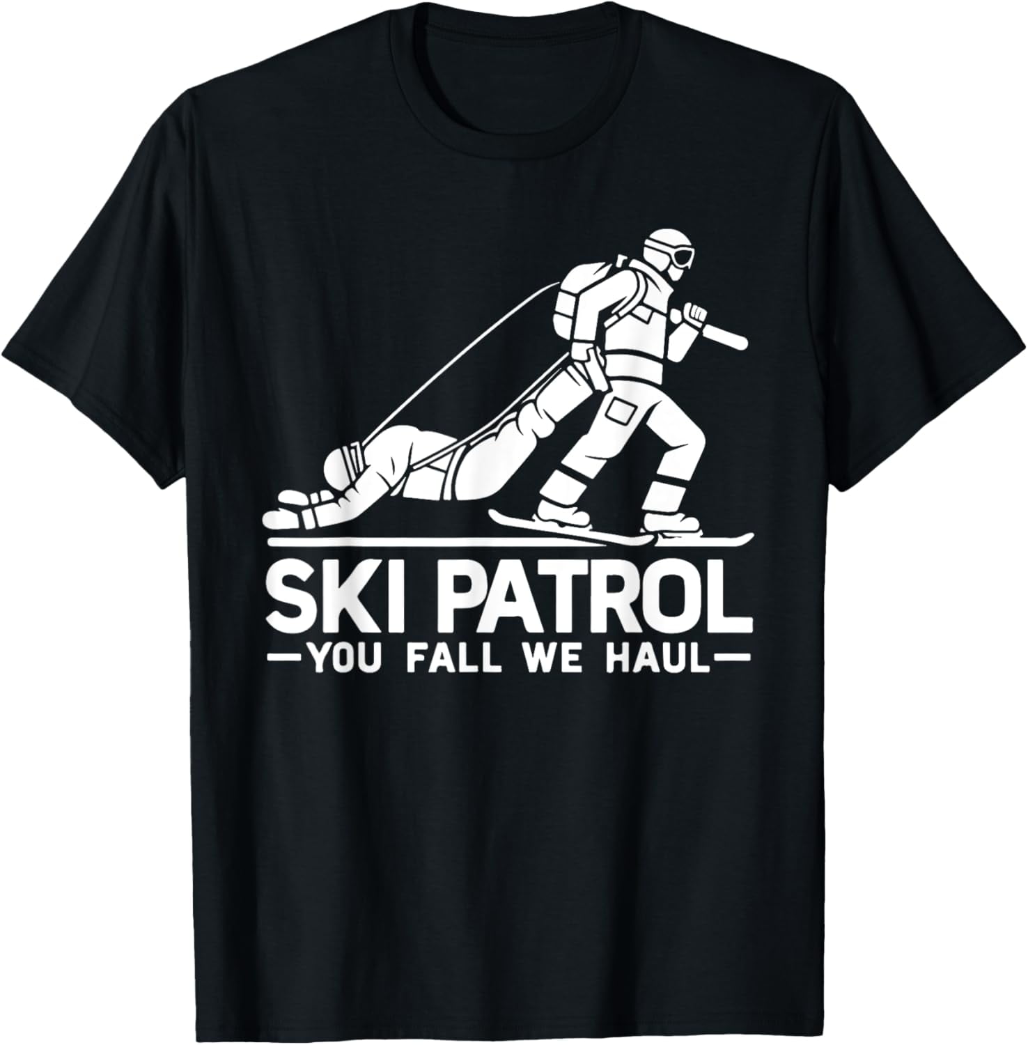 Ski Patrol You Fall We Haul Funny Skiing Skier T-Shirt - Walmart.com