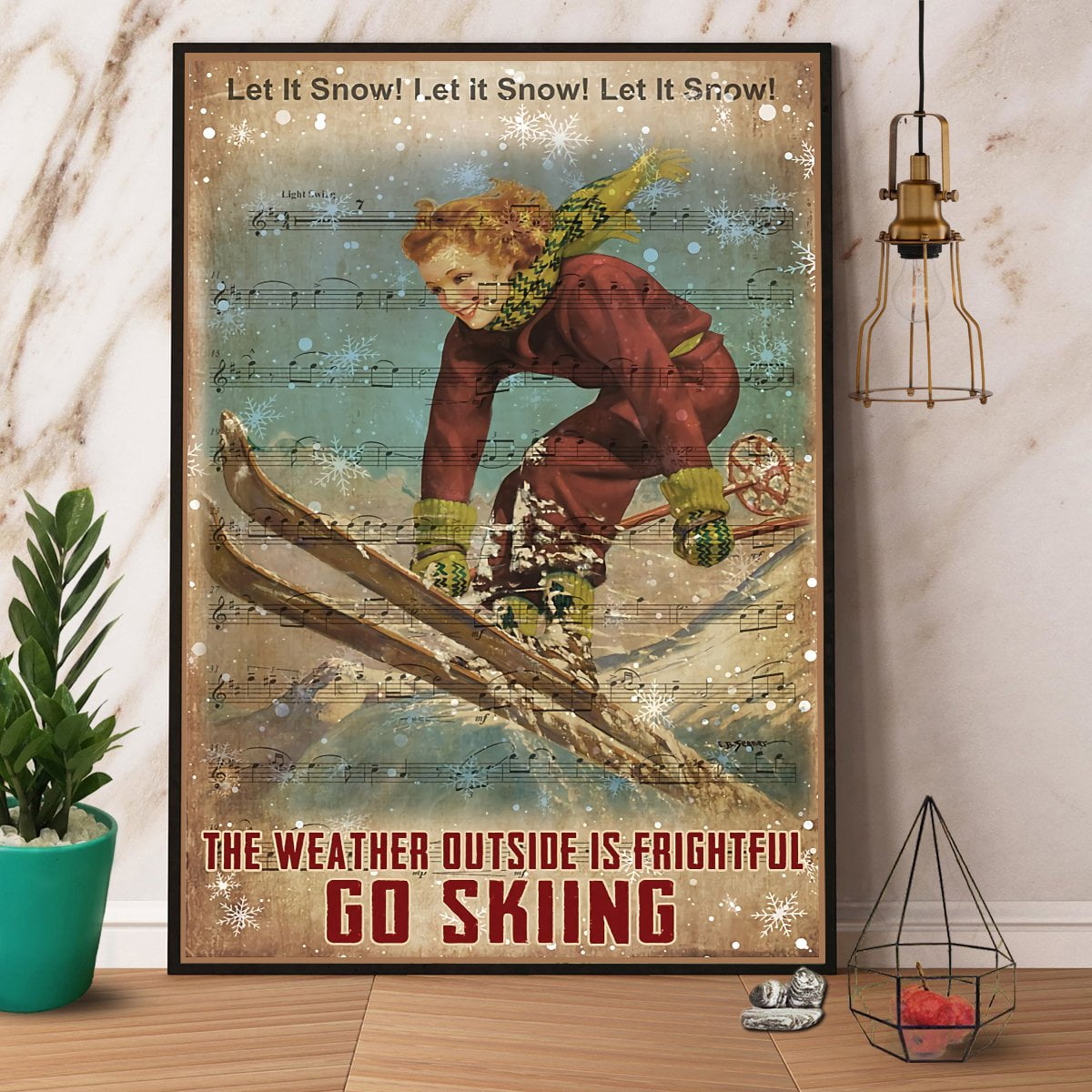 Skiing The Weather Outside Is Frightful Go Skiing Paper Poster No Frame ...