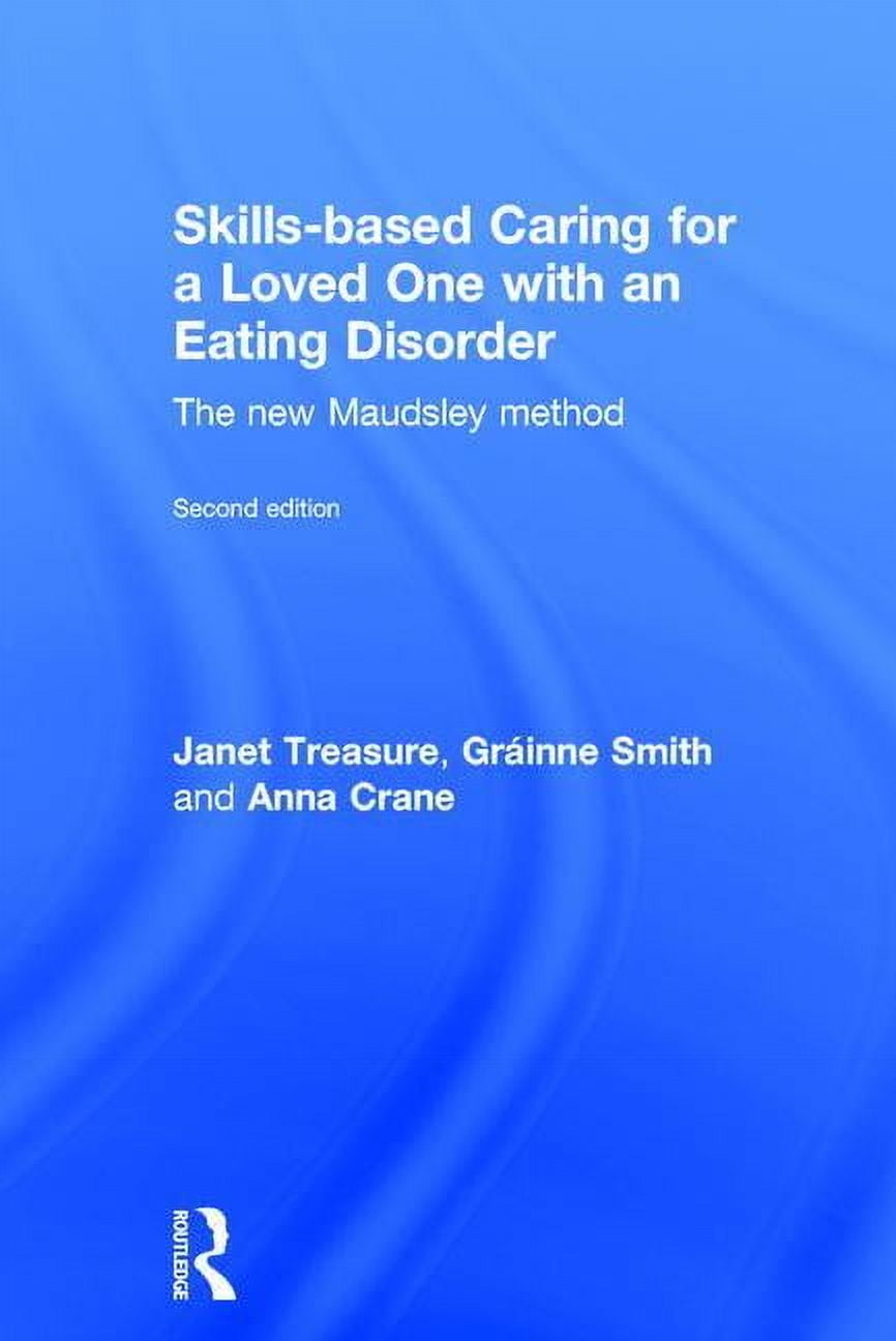 Skills-based Caring for a Loved One with an Eating Disorder: The New ...