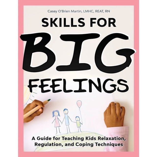Skills for Big Feelings: A Guide for Teaching Kids Relaxation ...