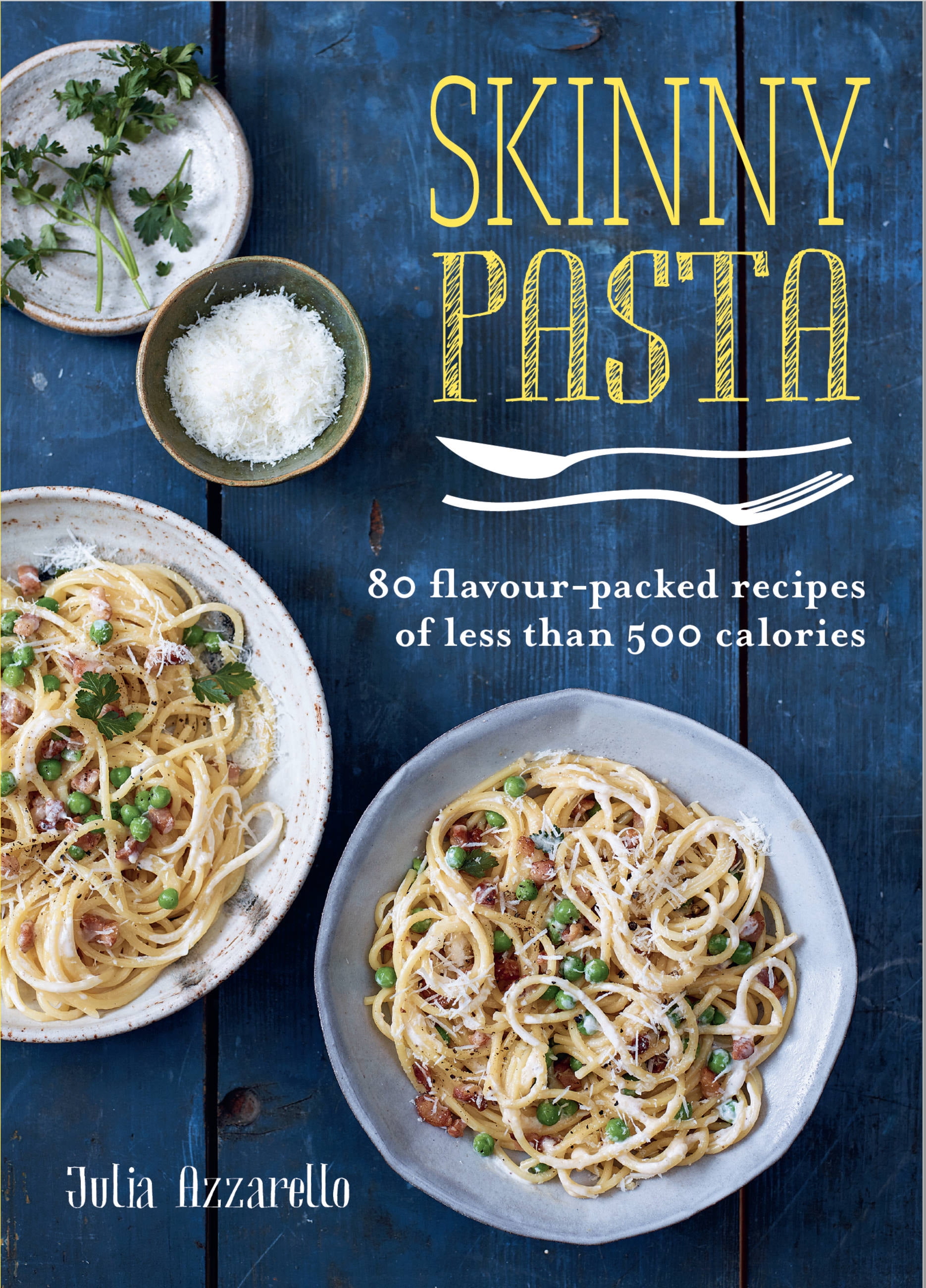 Skinny Pasta : 80 Flavour-Packed Recipes of Less Than 500 Calories ...