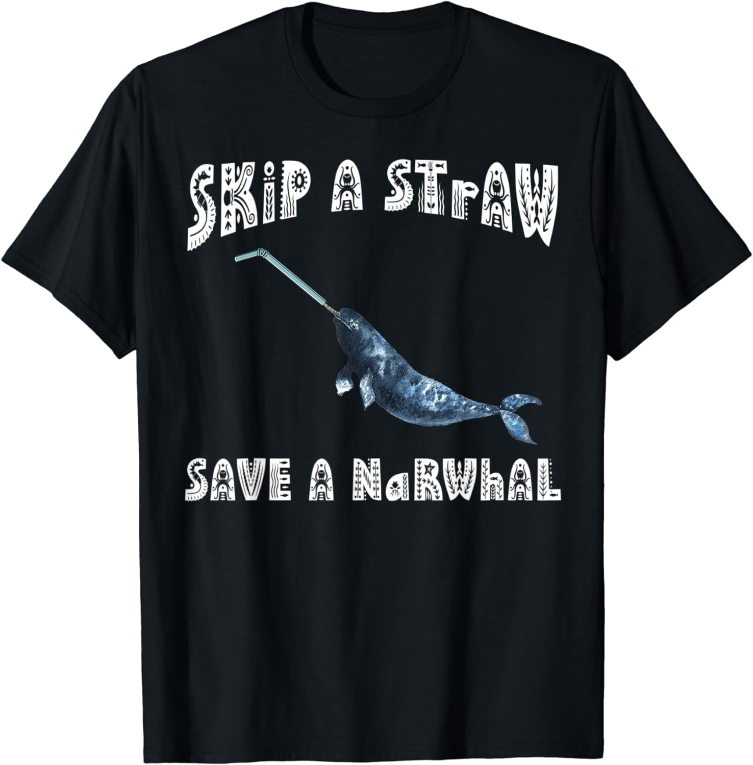 Skip A Straw Save A Narwhal Anti Plastic Pollution T-Shirt - Walmart.com
