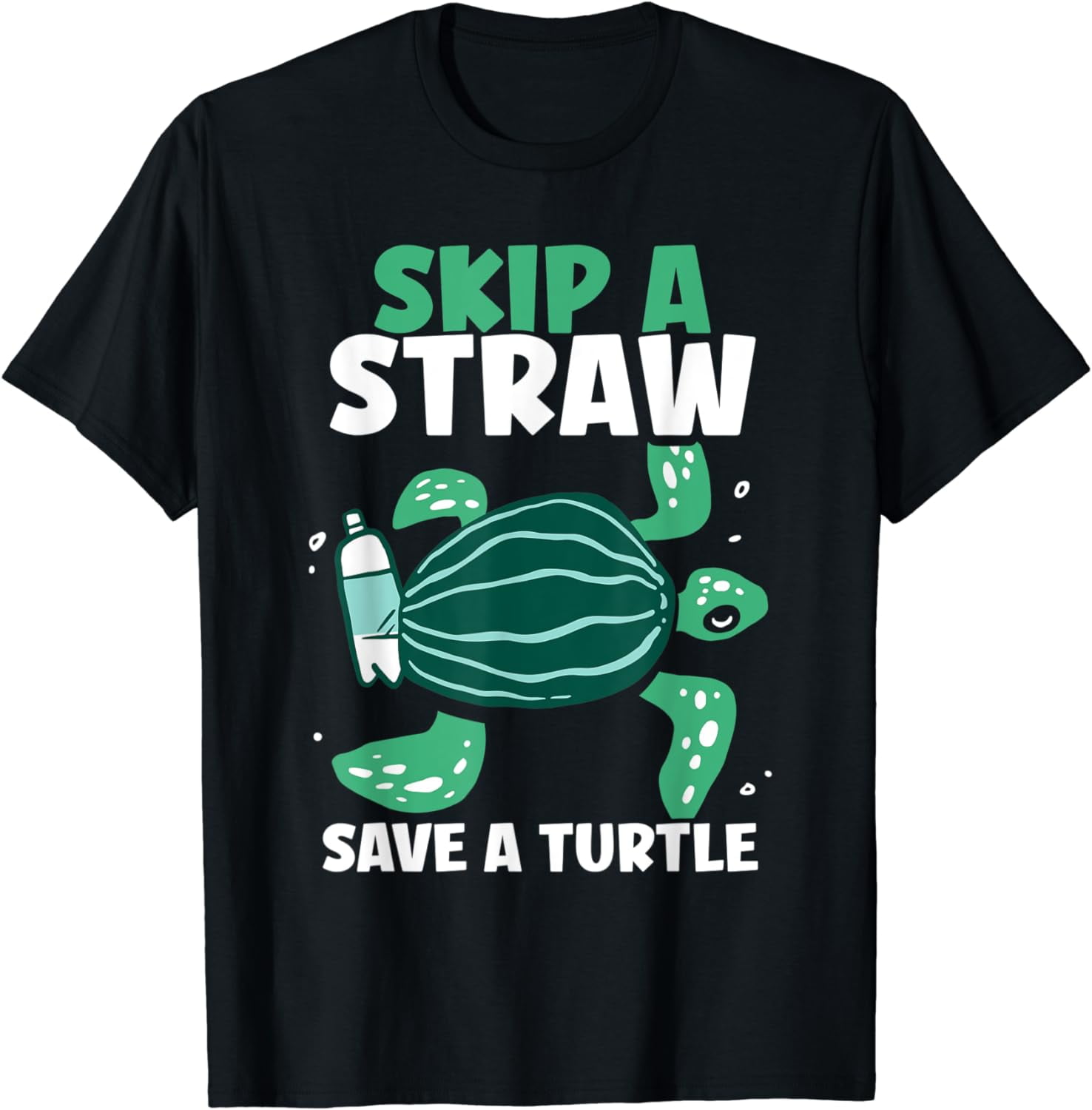 Skip A Straw Save A Turtle Plastic Pollution Ocean Sea T-Shirt ...