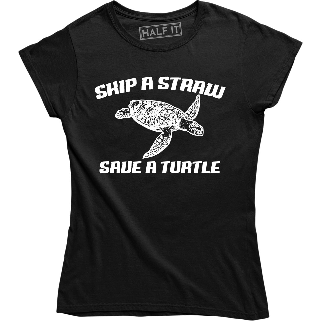 Skip A Straw Save A Turtle Pollution Plastic Protect Environment Women ...