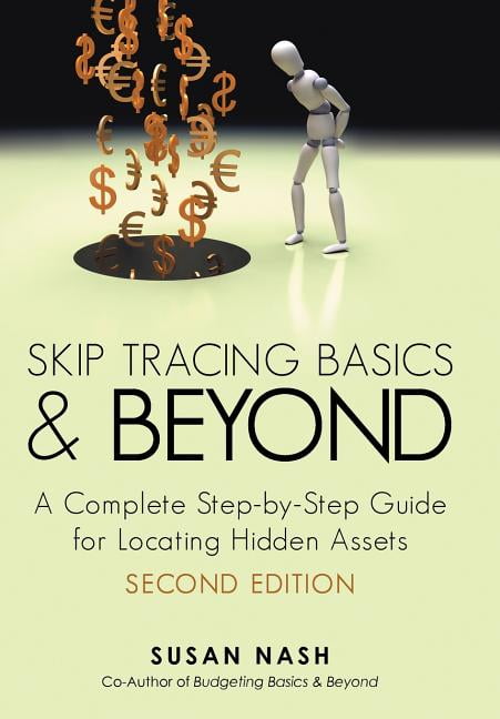 Skip Tracing Basics and Beyond : A Complete, Step-by-step Guide for ...