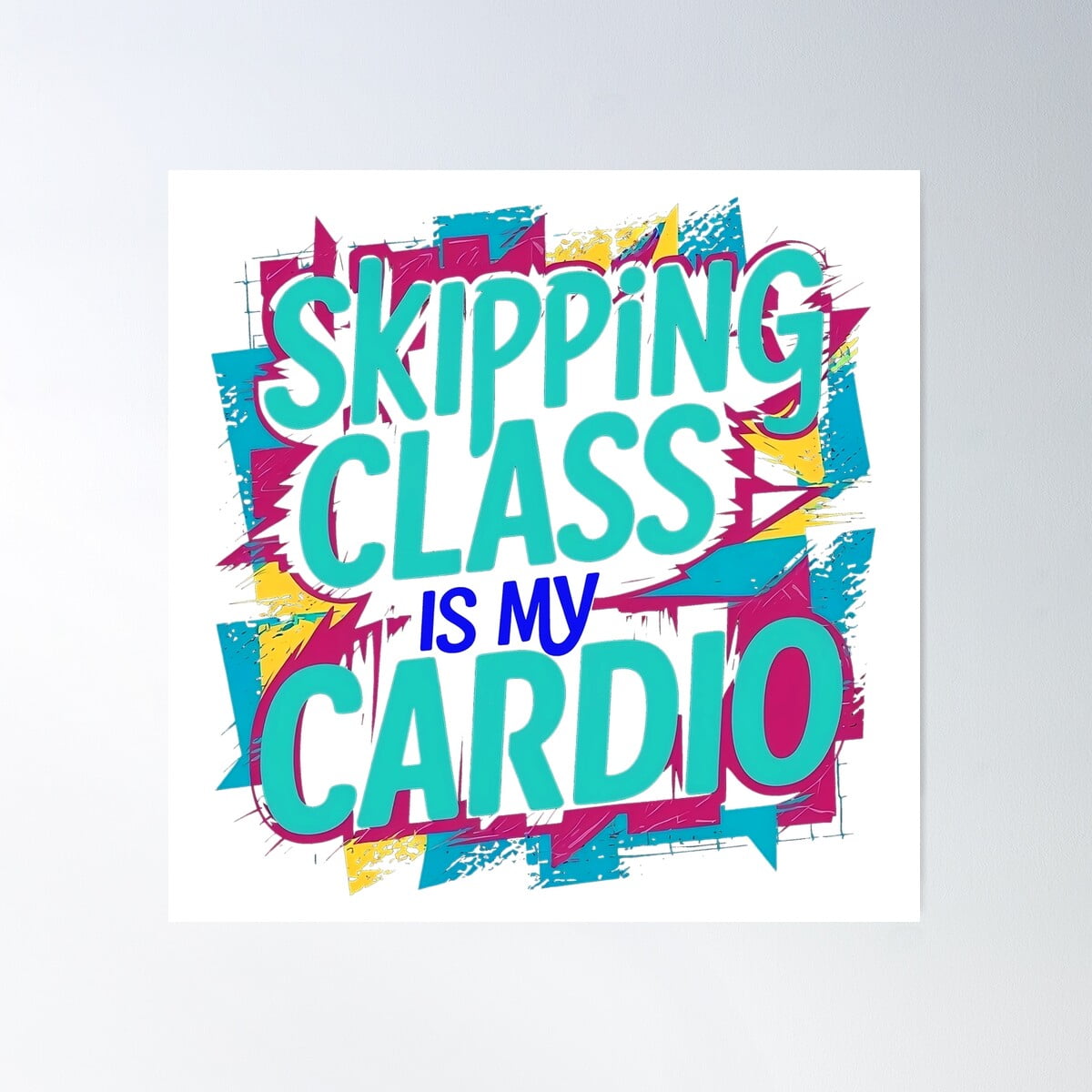 Skipping Class Is My Cardio Poster Wall Art, Modern Wall Decor For ...