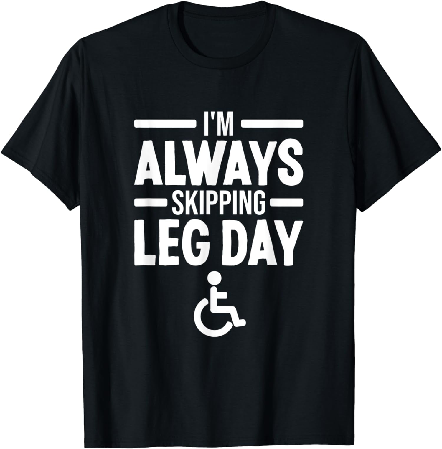 Skipping Leg Day Wheelchair Handicapped Amputee Disabled T-Shirt ...