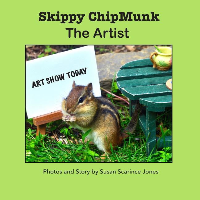 Skippy Chipmunk: Skippy ChipMunk The Artist (Series #3) (Paperback ...