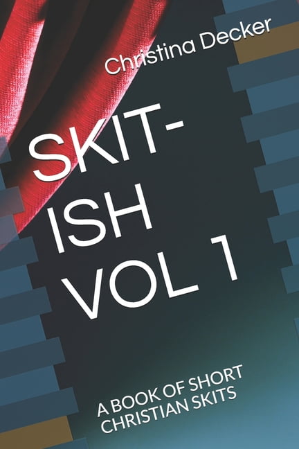 Skit-Ish Vol 1: A Book of Short Christian Skits - Walmart.com