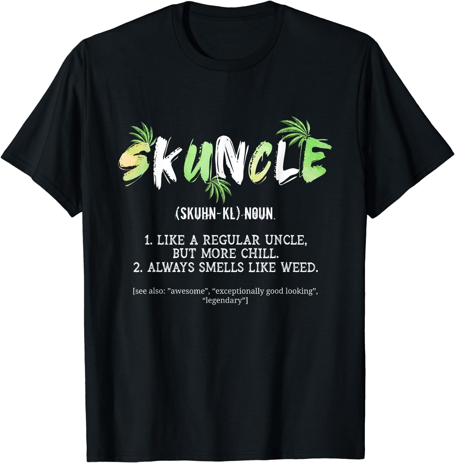 Skuncle Like A Regular Uncle But More Chill Funny Gift T-Shirt ...