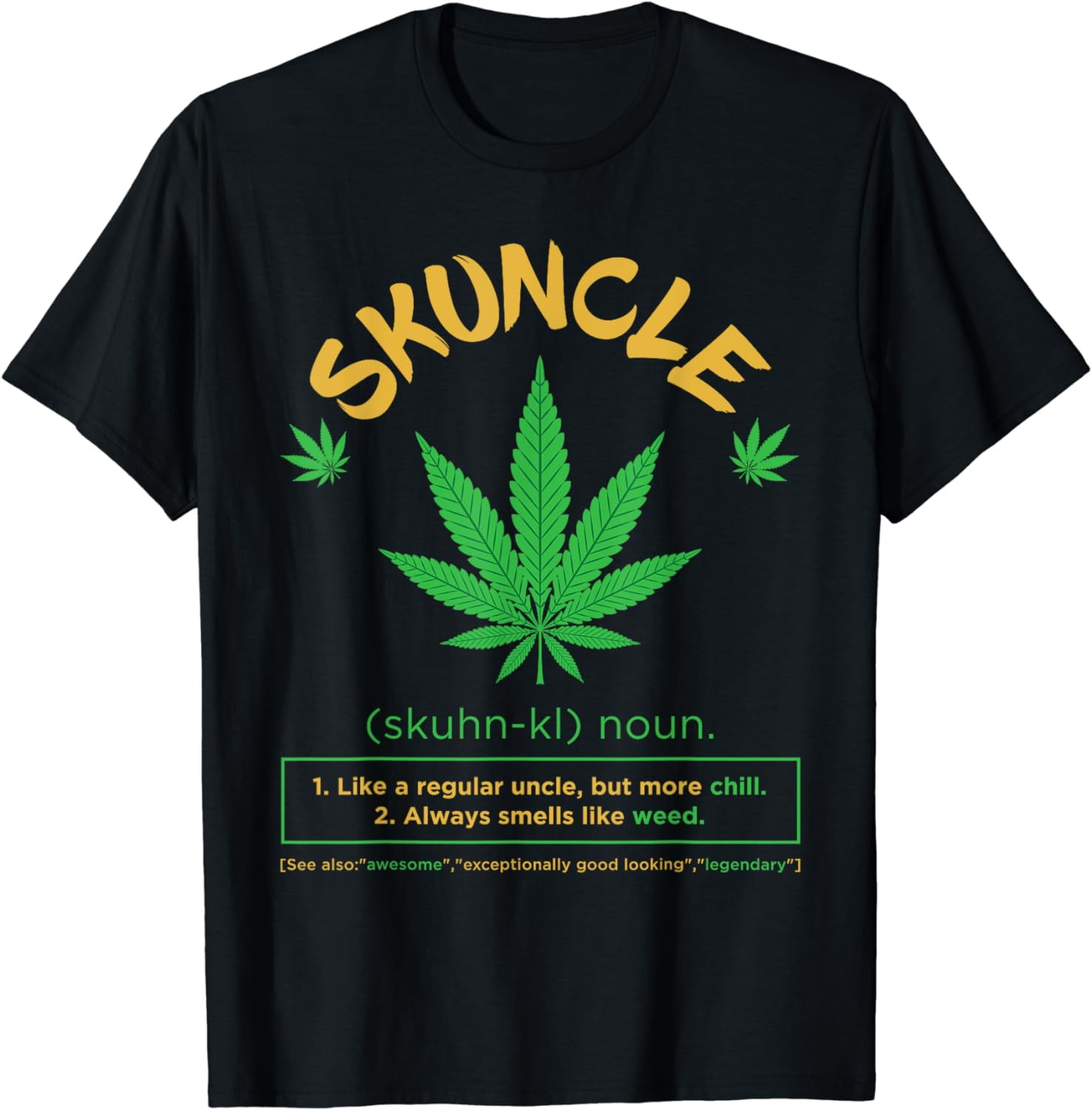 Skuncle Like A Regular Uncle Funny Weed T-Shirt - Walmart.com