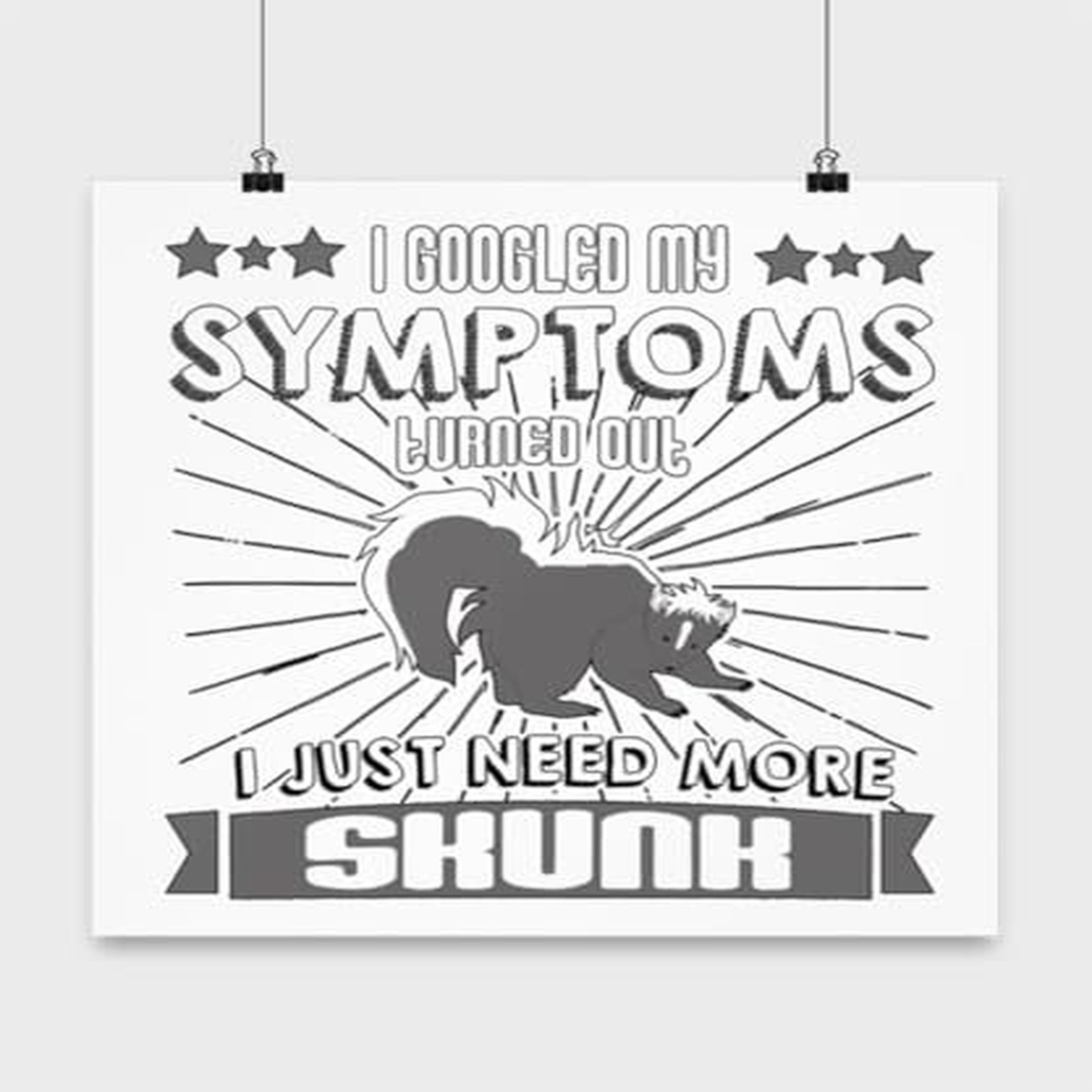 Skunk Poster, I Just Need More, Stinky Animal Wall Art Gift, White ...