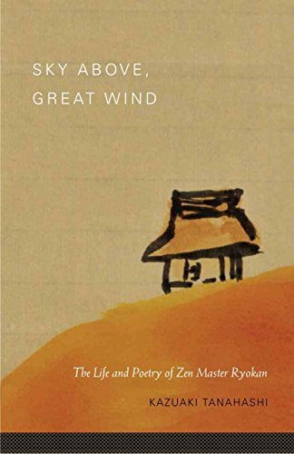 Pre-Owned Sky Above, Great Wind: The Life and Poetry of Zen Master ...