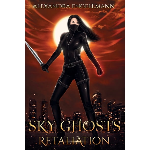 Sky Ghosts: Sky Ghosts: Retaliation: (Sky Ghosts Series Book 3, An ...
