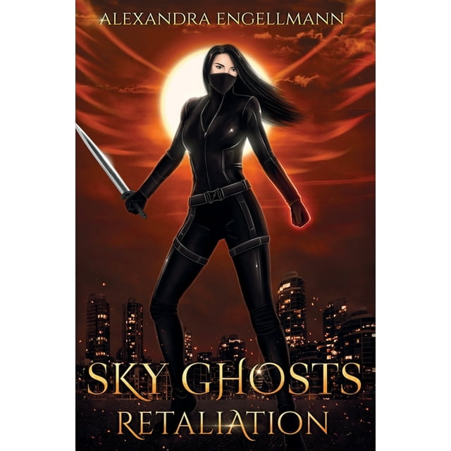 Sky Ghosts: Sky Ghosts: Retaliation: (Sky Ghosts Series Book 3, An ...