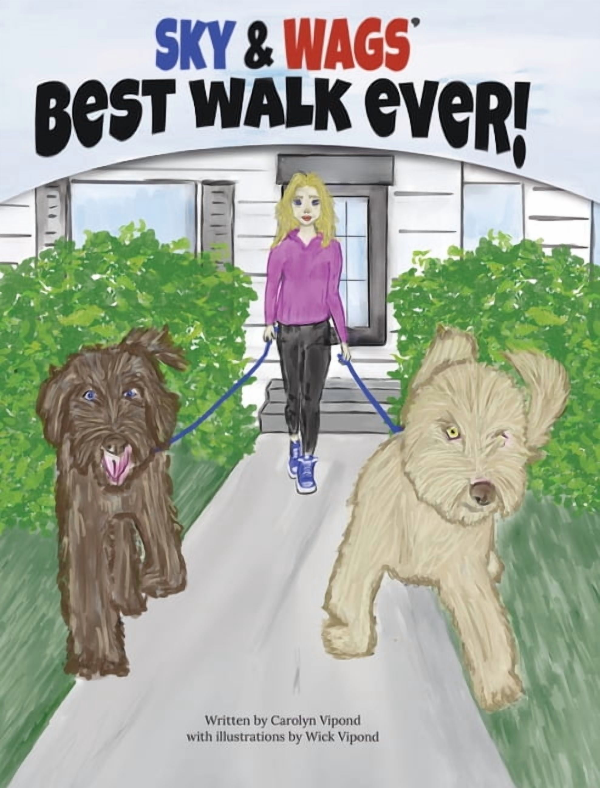 Sky & Wags' Best Walk Ever!, (Hardcover) - Walmart Business Supplies