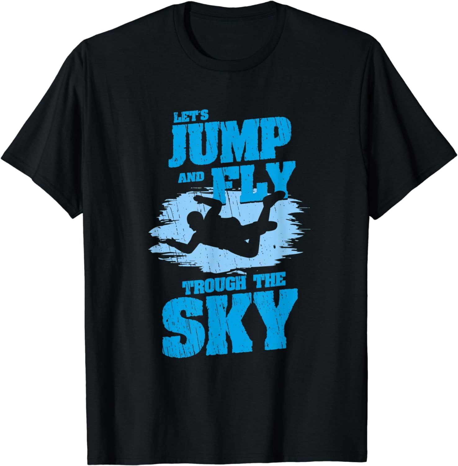 Skydiving parachute and sky diving: Jump and Fly through Sky T-Shirt ...