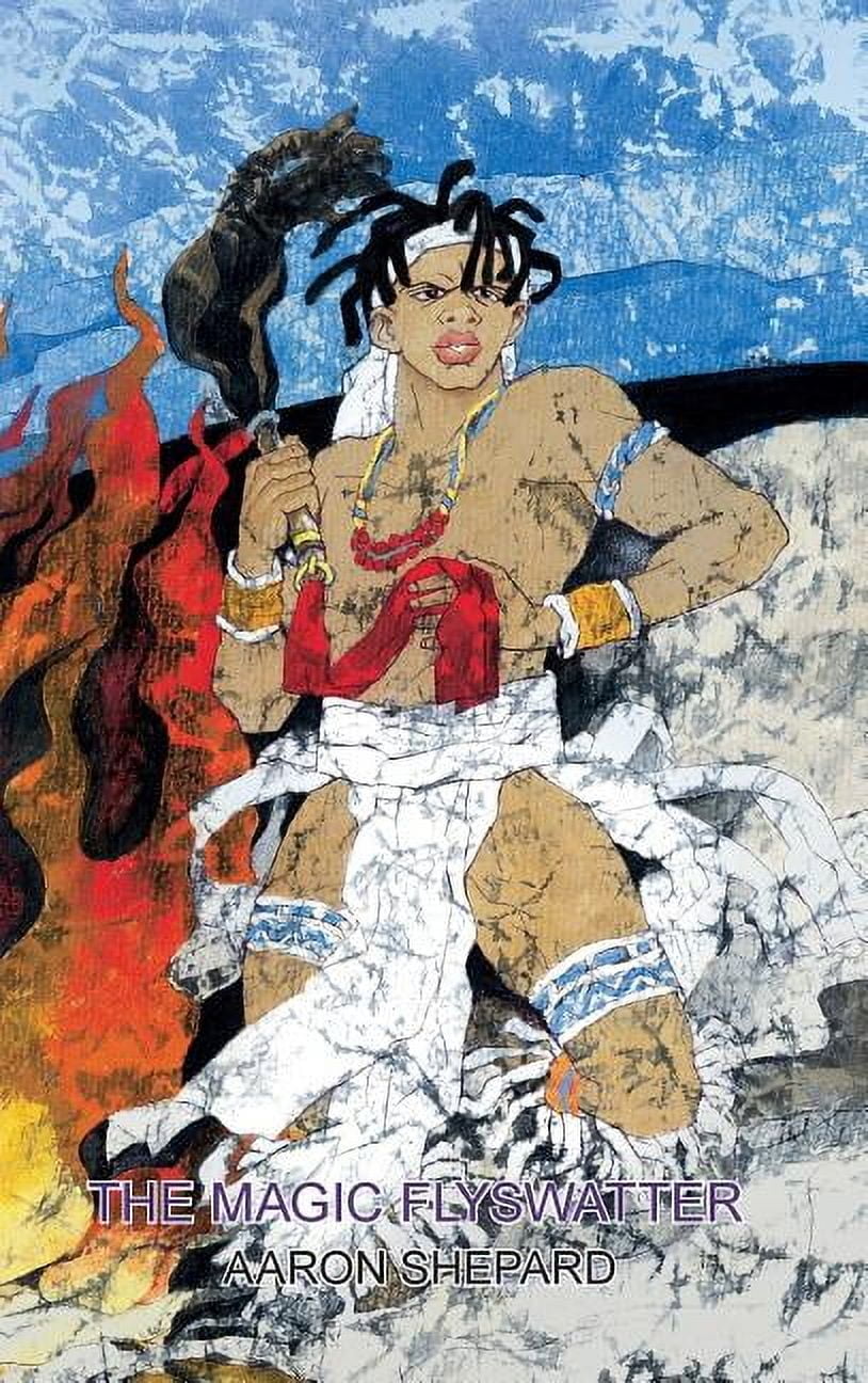 The Magic Flyswatter: A Superhero Tale of Africa, Retold from the ...