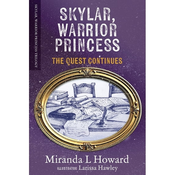 Skylar, Warrior Princess Trilogy Skylar, Warrior Princess: The Quest ...