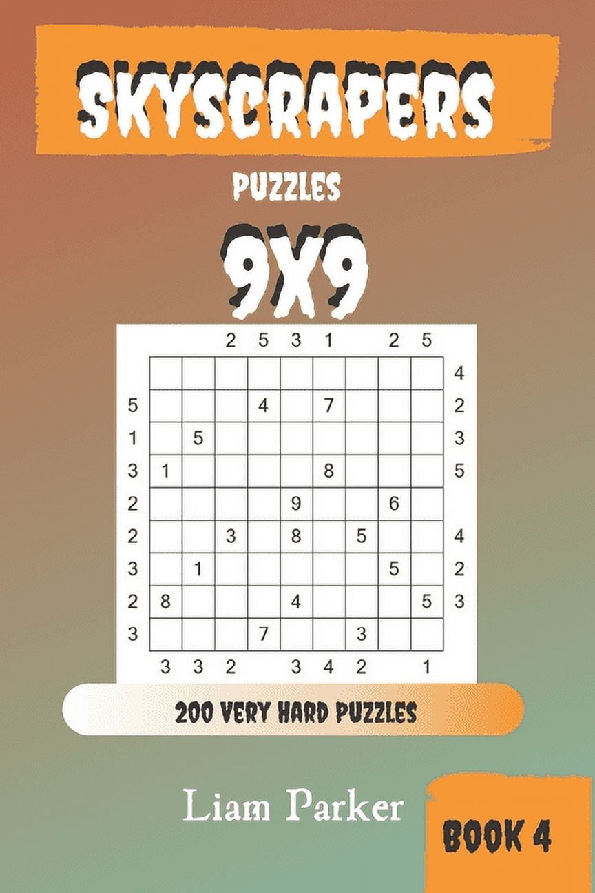 Skyscrapers Puzzles - 200 Very Hard Puzzles 9x9 Book 4 - Walmart.com
