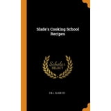 Slades Cooking School Recipes Hardcover 0344134458 9780344134456 D L ...