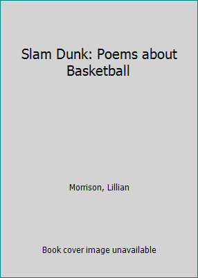 Pre-Owned Slam Dunk: Poems about Basketball (Paperback) 0786810602 ...