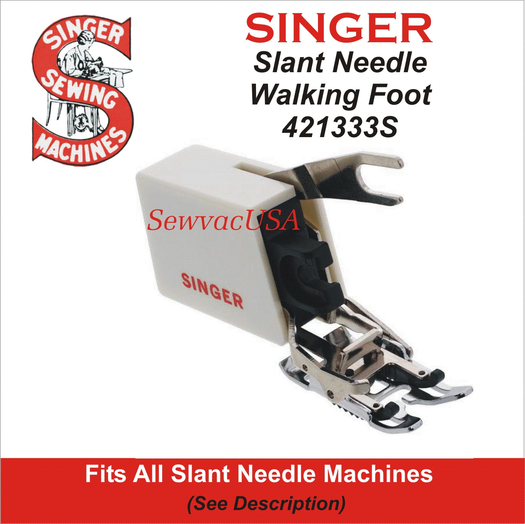 Slant Needle Walking Foot 421333S Fits All Singer Slant Needle Machines ...