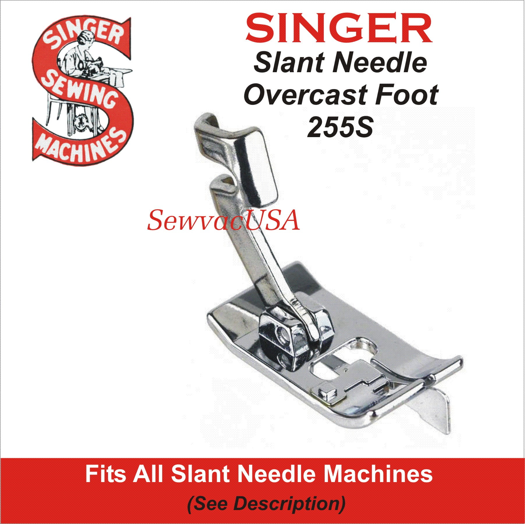Slant Overcast Foot 255S Fits All Singer Slant Needle Machines See ...