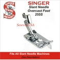 Slant Overcast Foot 255S Fits All Singer Slant Needle Machines See ...