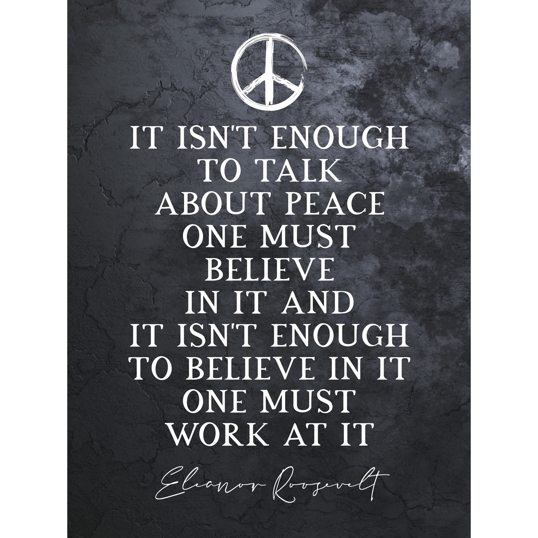 Slate Inspiring Quote Eleanor Roosevelt Peace One Must Believe in it ...
