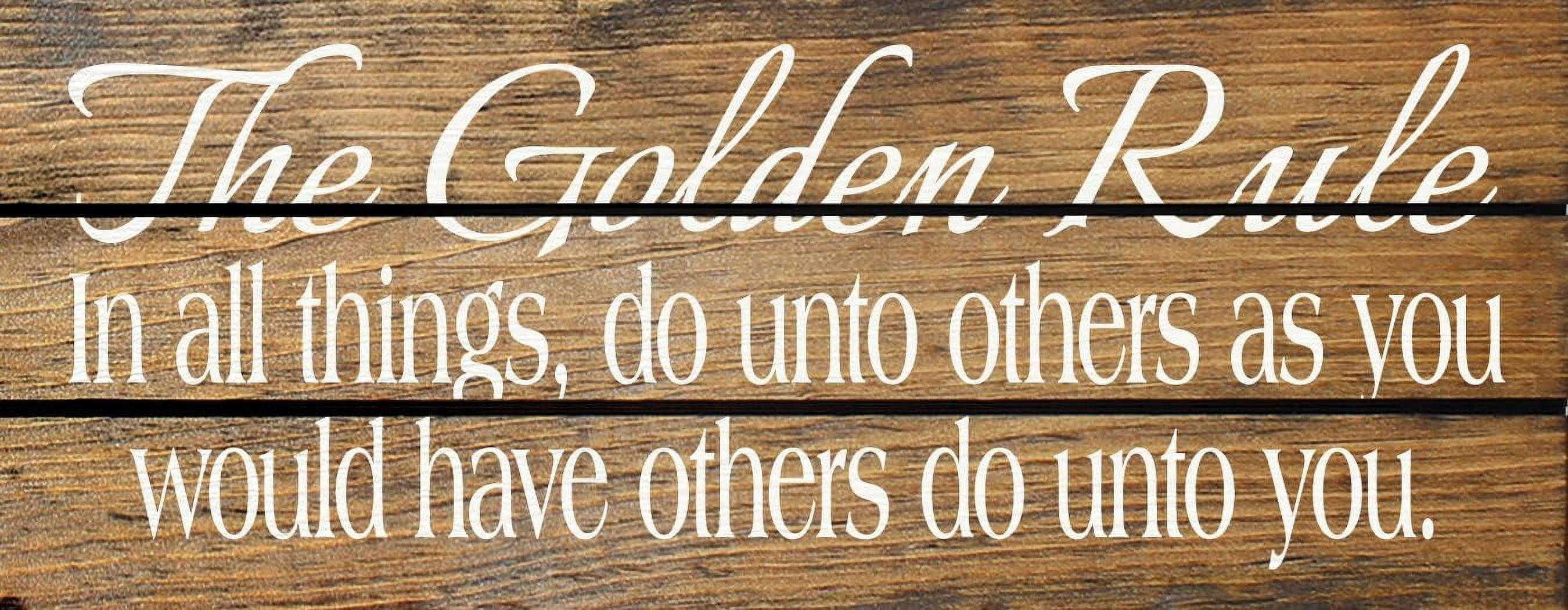 Slatted Wood Sign - The Golden Rule: In All Things, Do Unto Others As ...