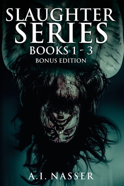 Slaughter Series Books 1 - 3 Bonus Edition: Scary Horror Story with ...