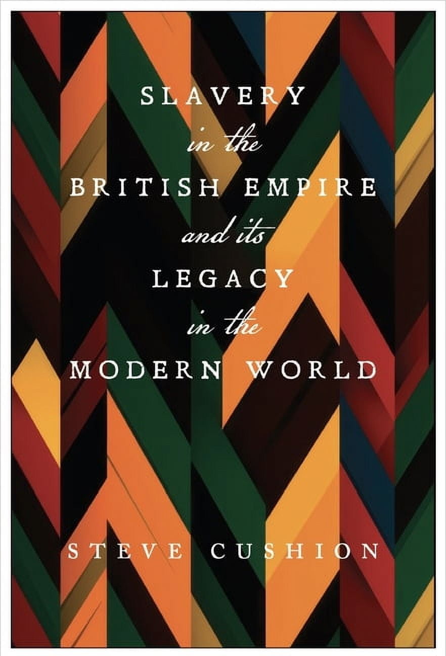 Slavery in the British Empire and Its Legacy in the Modern World ...