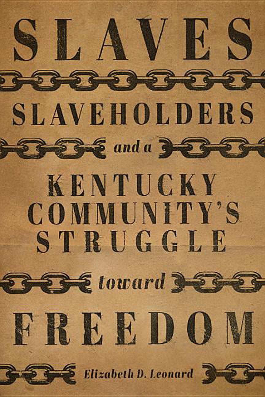 Slaves, Slaveholders, and a Kentucky Community's Struggle Toward ...