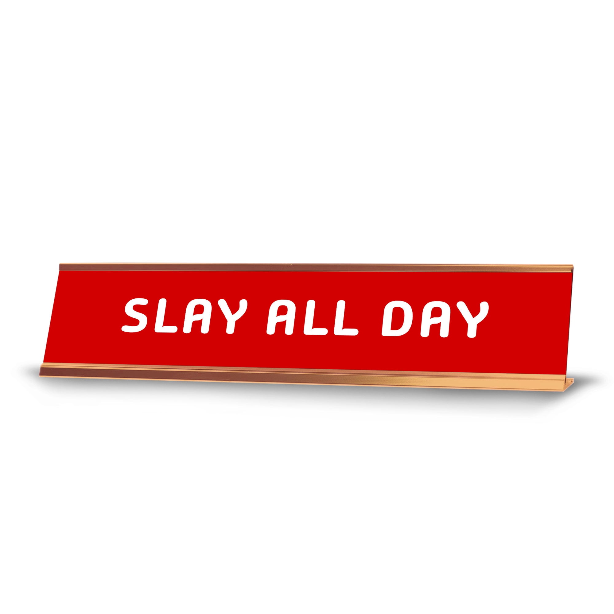 Slay All Day 2 x 10" Desk Sign | Funny Home & Office Decor - Walmart.com