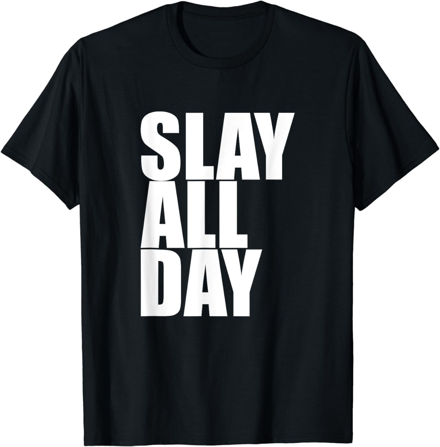 Slay All Day - Popular Motivational Quote T-Shirt - Walmart.com
