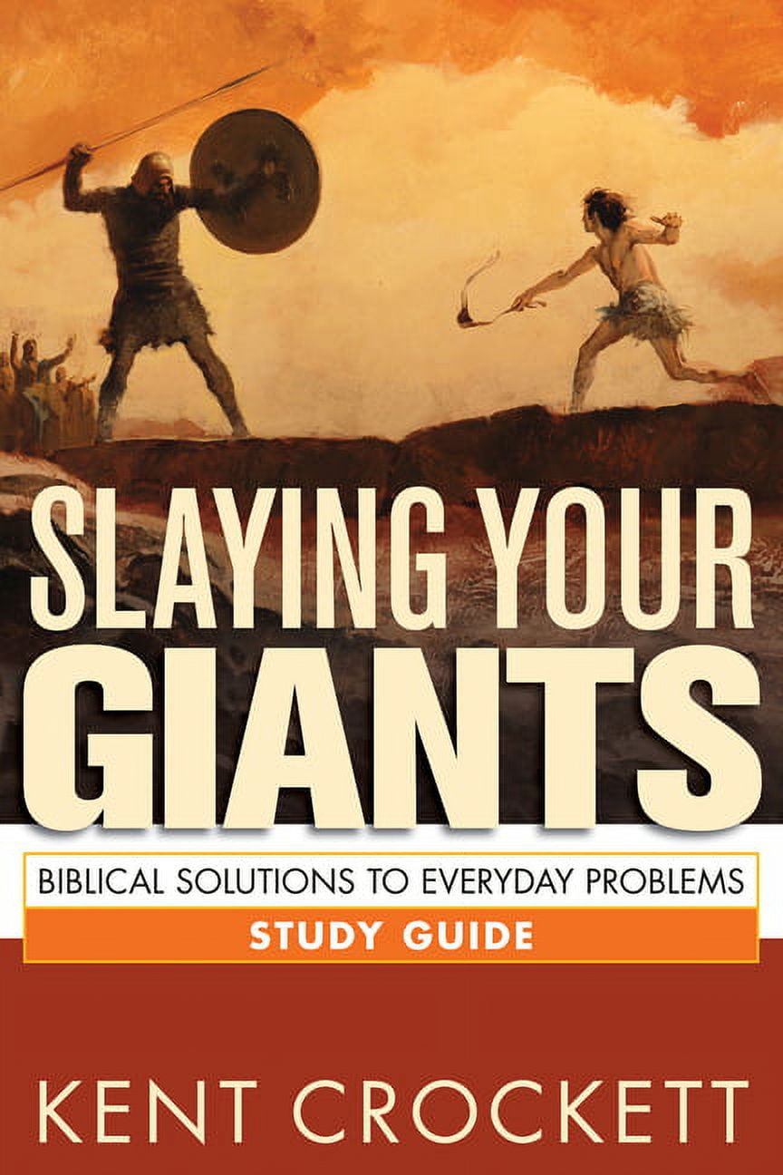 Slaying Your Giants Study Guide : Biblical Solutions to Everyday ...