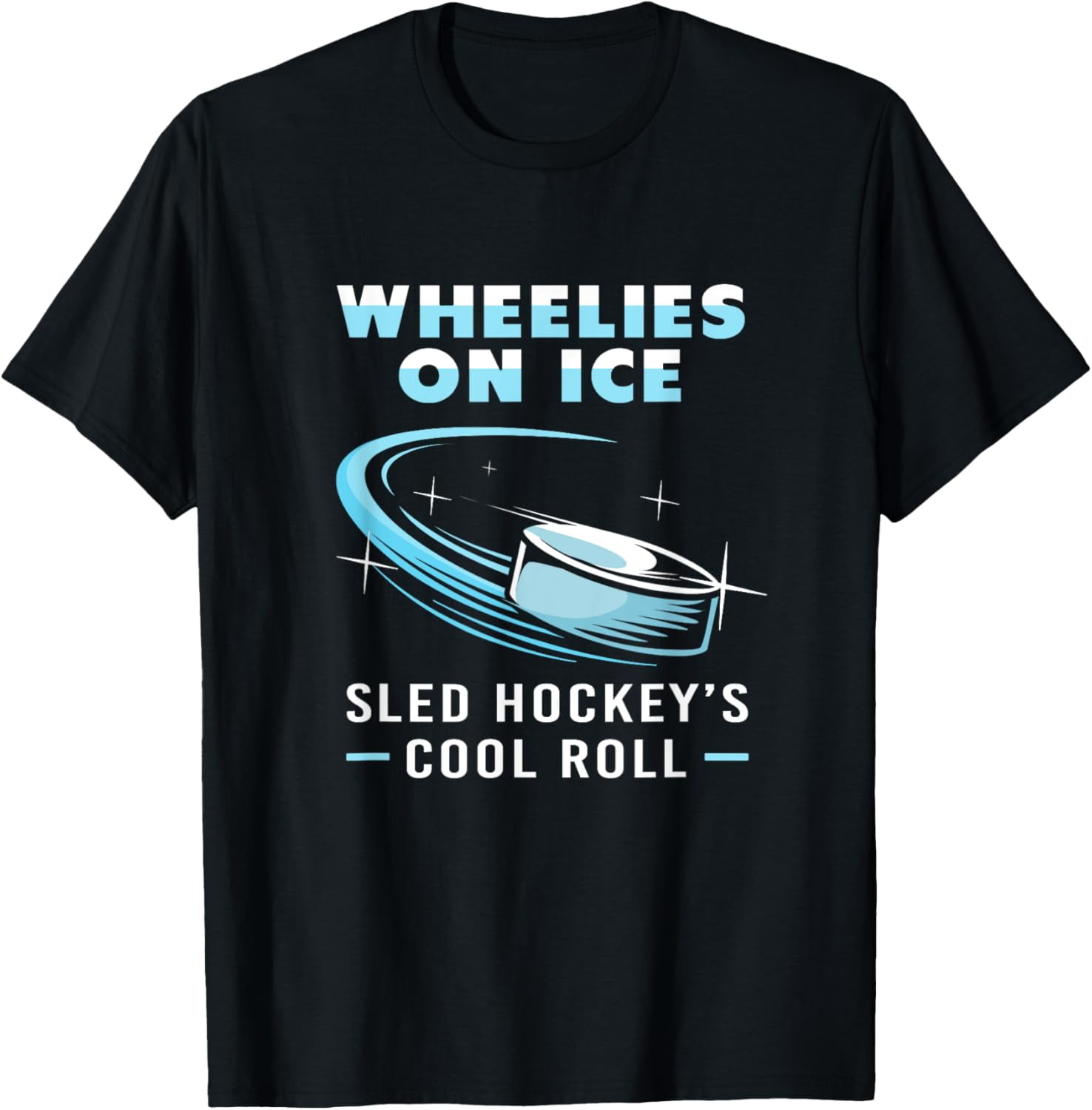 Sled Hockey Player Wheelies On Ice Sled Hockey's Cool Roll T-Shirt ...