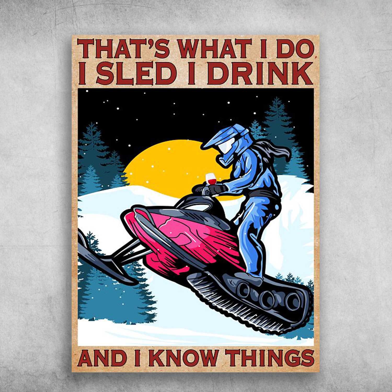 Sledding Man, Sledding With Wine, That's What I Do, I Sled, I Drink ...