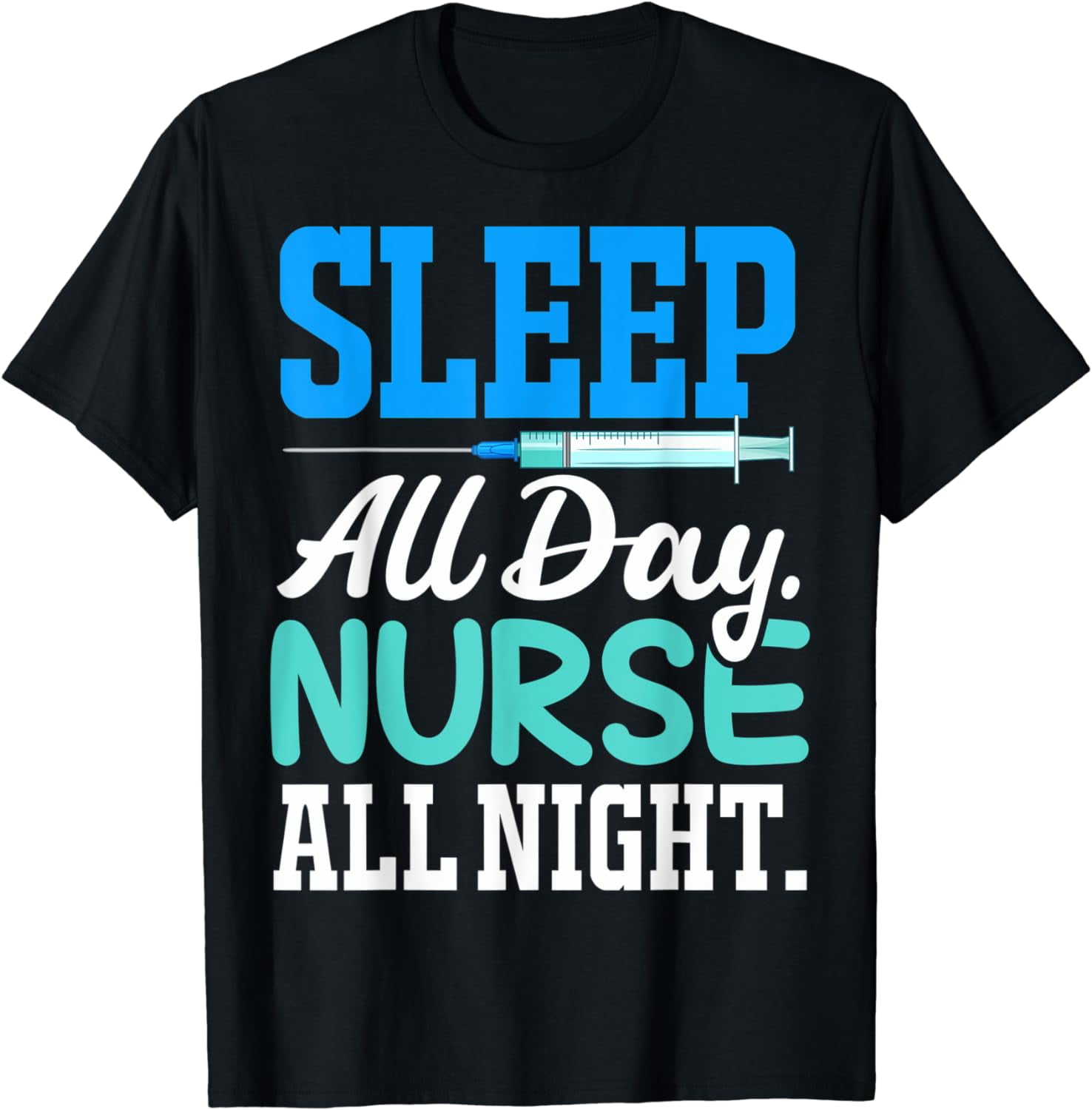 Sleep All Day Nurse All Night CNA Night Shift T-Shirt - Walmart.com