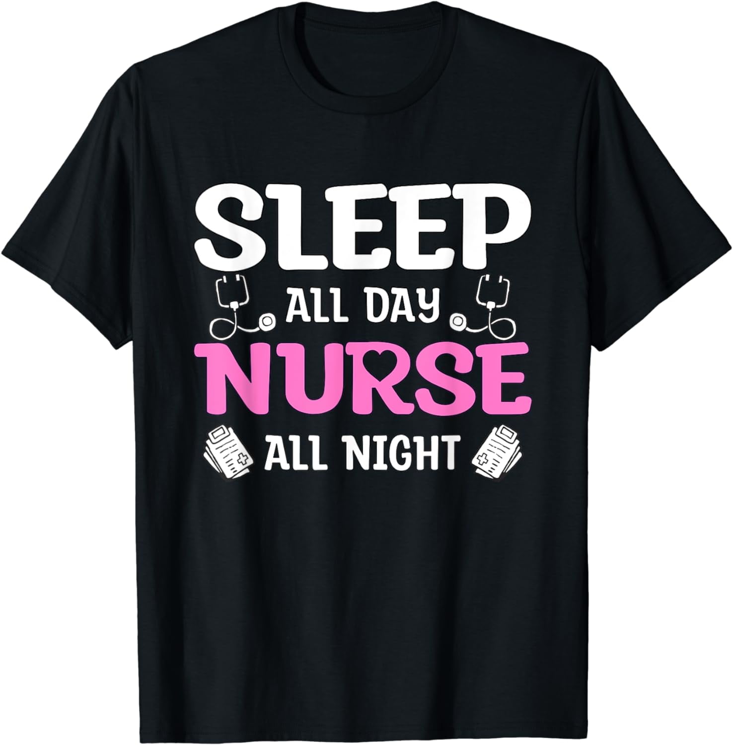 Sleep All Day Nurse All Night, Night Shift Nurses T-Shirt - Walmart.com