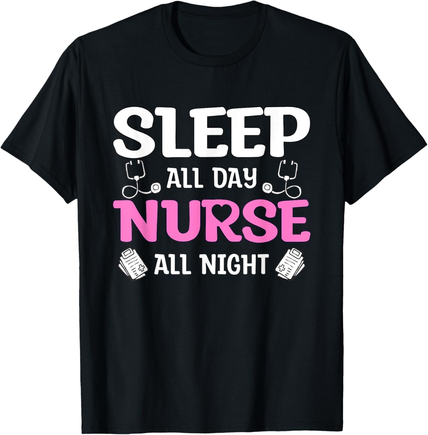 Sleep All Day Nurse All Night, Night Shift Nurses T-Shirt - Walmart.com